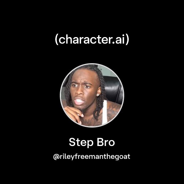 Chat with Step Bro | character.ai | AI Chat, Reimagined–Your Words. Your World.