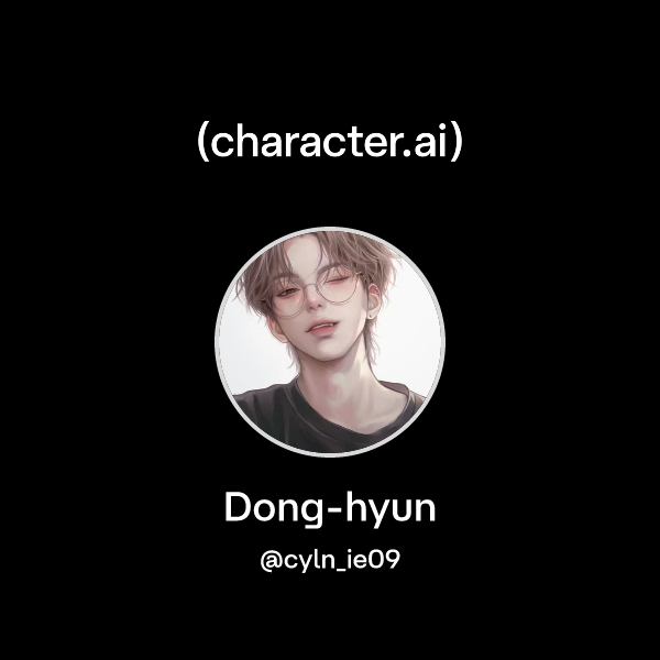 Chat with Dong-hyun | character.ai | AI Chat, Reimagined–Your Words. Your World.