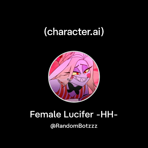 Chat with Female Lucifer -HH- | character.ai | Personalized AI for ...