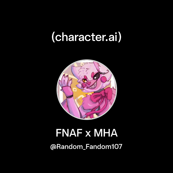 Chat with FNAF x MHA | character.ai | Personalized AI for every moment ...