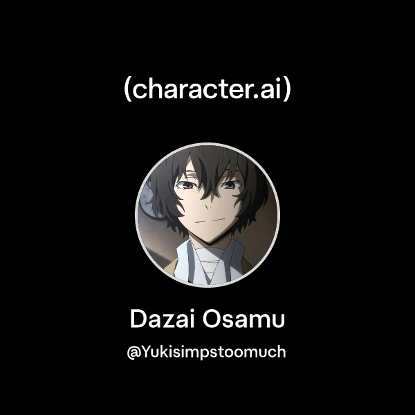 Chat with Dazai Osamu | character.ai | AI Chat, Reimagined–Your Words. Your World.