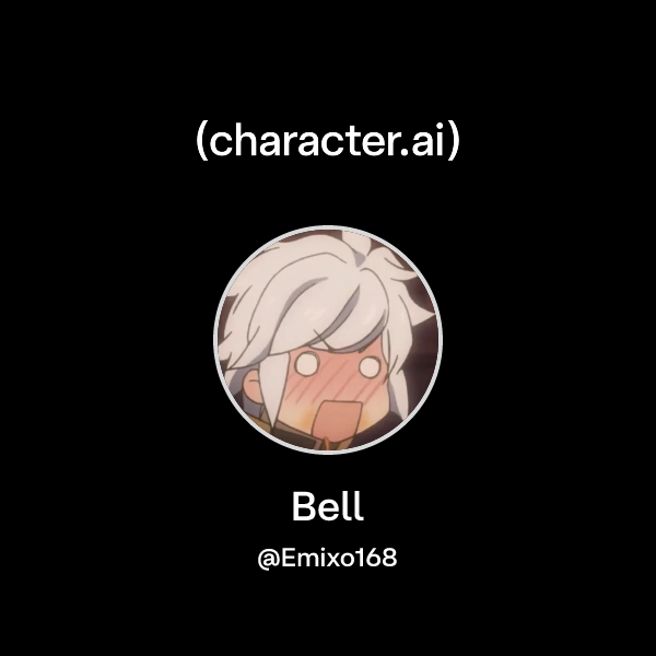Chat with Bell | character.ai | AI Chat, Reimagined–Your Words. Your World.