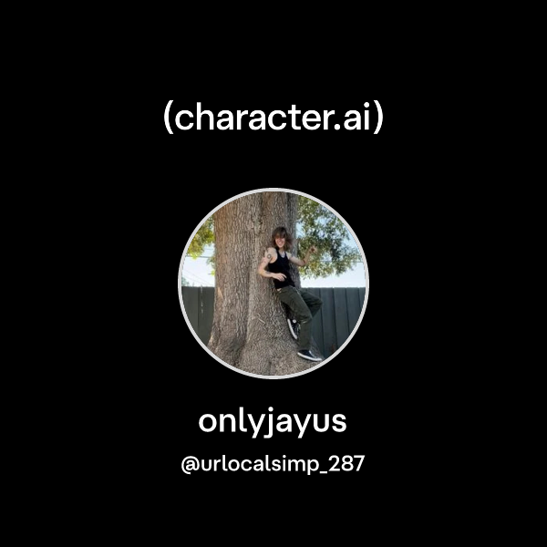 Chat with onlyjayus | character.ai | AI Chat, Reimagined–Your Words ...