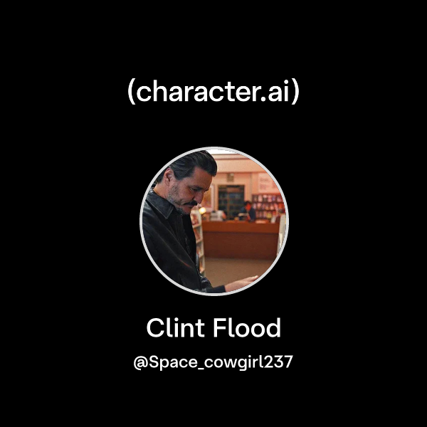 Chat with Clint Flood | character.ai | AI Chat, Reimagined–Your Words ...