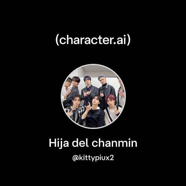 Chat with Hija del chanmin | character.ai | Personalized AI for every moment of your day