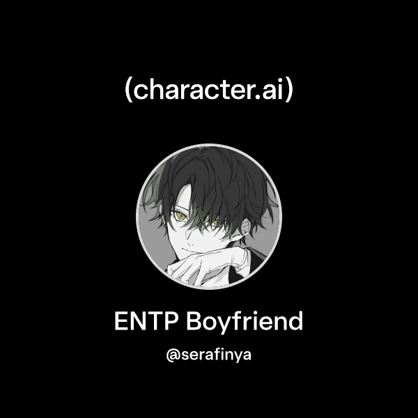 Chat with ENTP Boyfriend | character.ai | AI Chat, Reimagined–Your ...