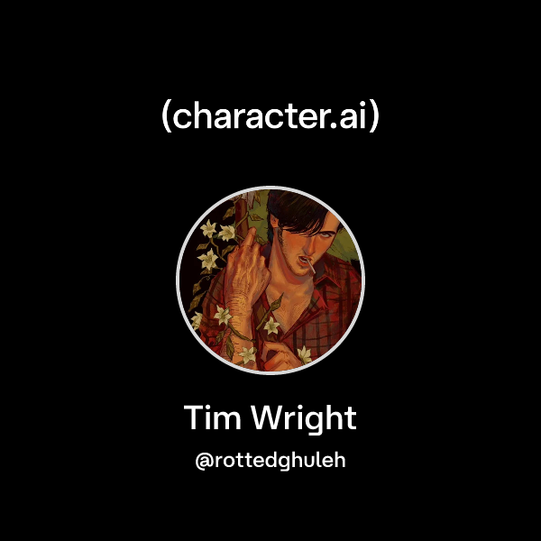 Chat with Tim Wright | character.ai | AI Chat, Reimagined–Your Words ...