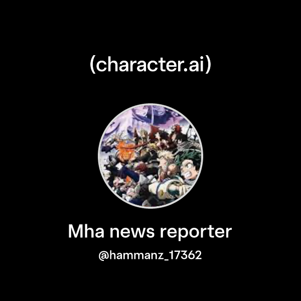Chat with Mha news reporter | character.ai | AI Chat, Reimagined–Your ...