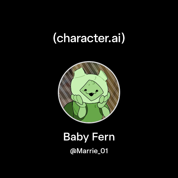 Chat with Baby Fern | character.ai | Personalized AI for every moment ...