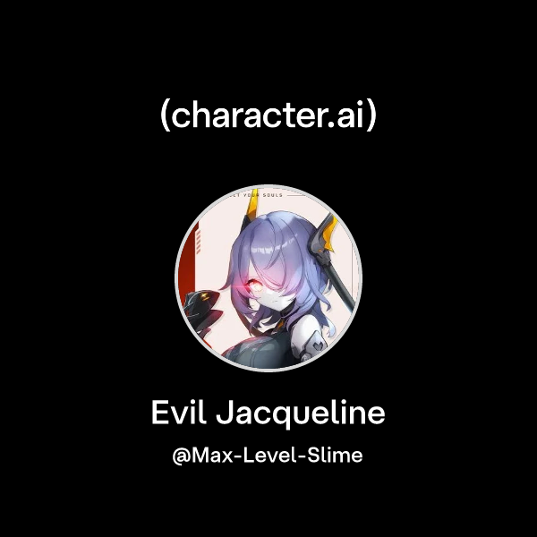 Chat with Evil Jacqueline | character.ai | Personalized AI for every ...