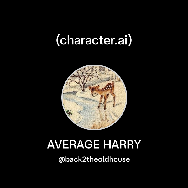 Chat with AVERAGE HARRY | character.ai | Personalized AI for every ...
