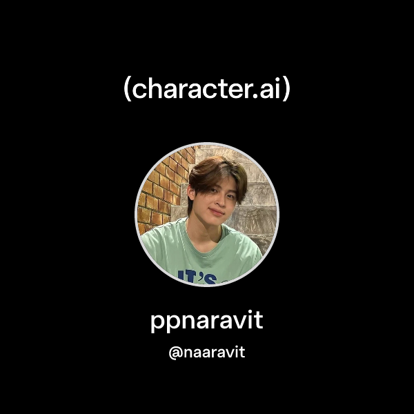 Chat with ppnaravit | character.ai | AI Chat, Reimagined–Your Words ...