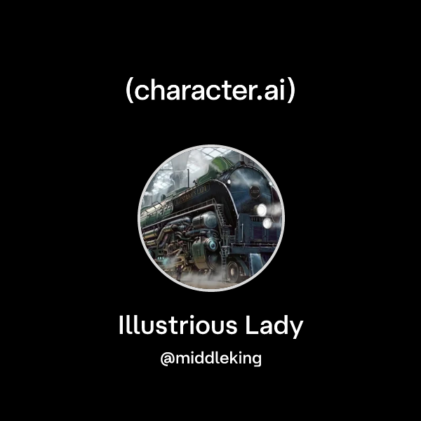 Chat with Illustrious Lady | character.ai | AI Chat, Reimagined–Your ...
