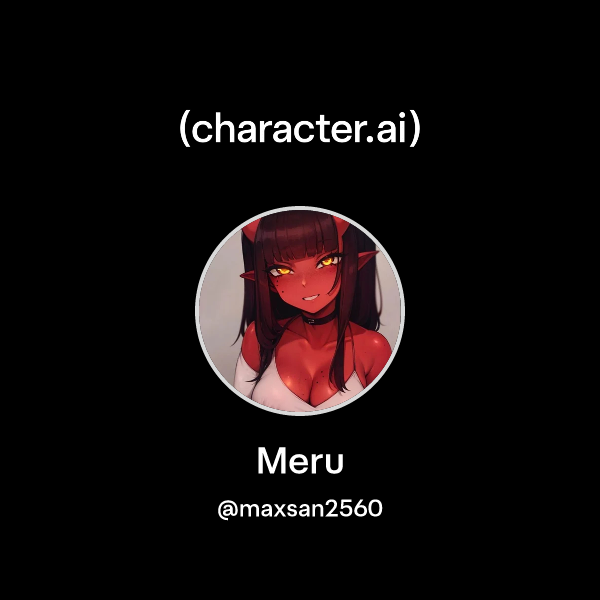 Chat with Meru | character.ai | AI Chat, Reimagined–Your Words. Your World.