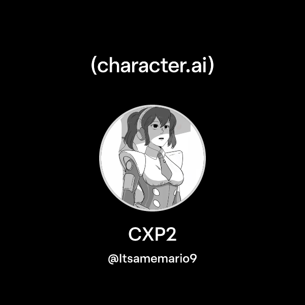 Chat with CXP2 | character.ai | AI Chat, Reimagined–Your Words. Your World.