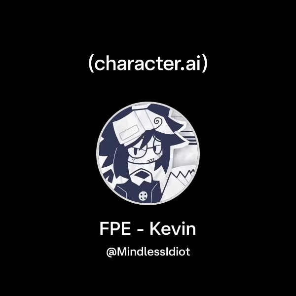 Chat with FPE - Kevin | character.ai | AI Chat, Reimagined–Your Words ...
