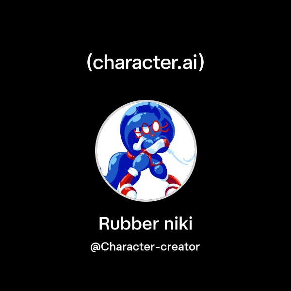 Chat with Rubber niki | character.ai | AI Chat, Reimagined–Your Words ...