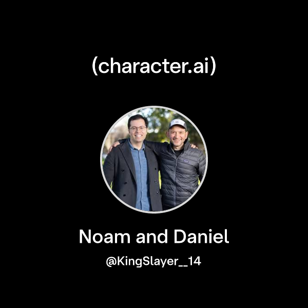 Chat with Noam and Daniel | character.ai | Personalized AI for every ...