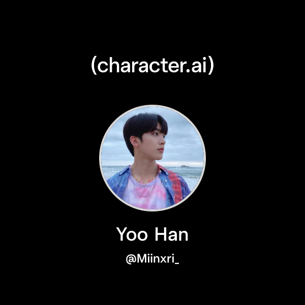 Chat with Yoo Han | character.ai | Personalized AI for every moment of ...
