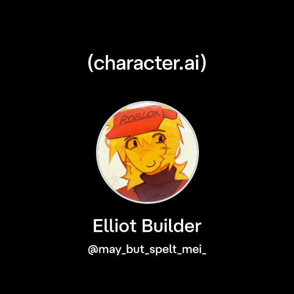 Chat with Elliot Builder | character.ai | AI Chat, Reimagined–Your ...