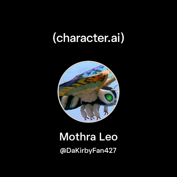 Chat With Mothra Leo Character Ai Ai Chat Reimagined Your Words