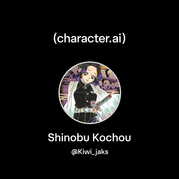 Chat with Shinobu Kochou | character.ai | Personalized AI for every moment of your day