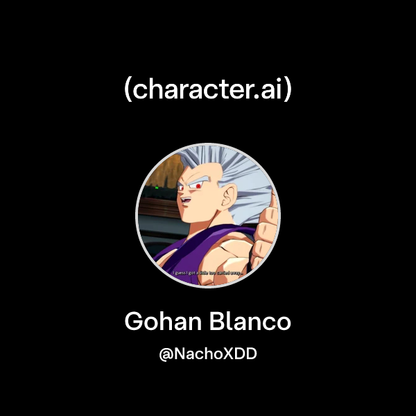 Chat with Gohan Blanco | character.ai | AI Chat, Reimagined–Your Words ...