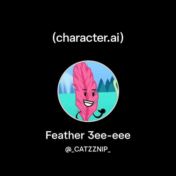 Chat with Feather 3ee-eee | character.ai | Personalized AI for every ...