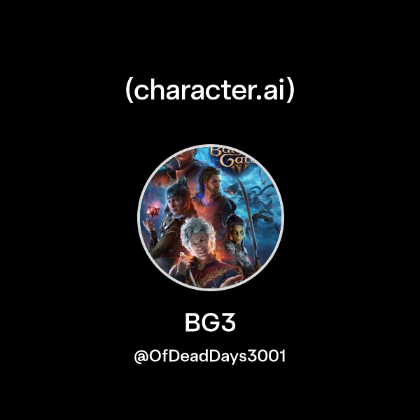 Chat with BG3 | character.ai | AI Chat, Reimagined–Your Words. Your World.