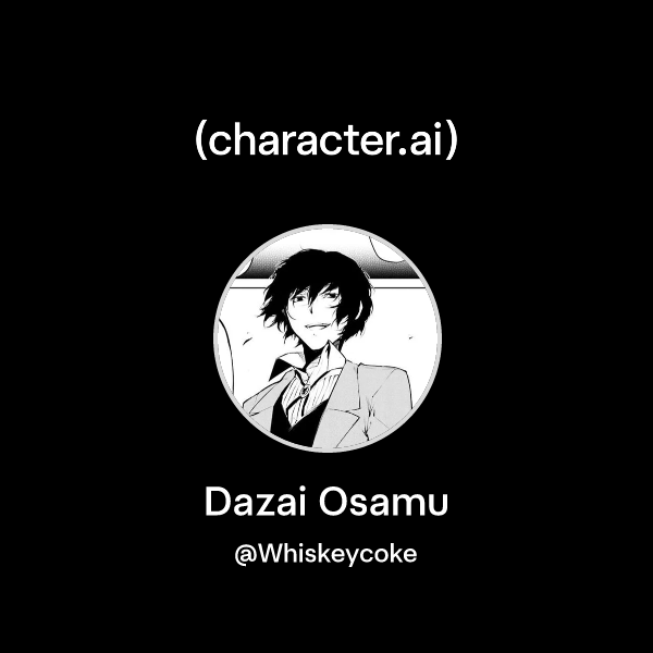 Chat with Dazai Osamu | character.ai | AI Chat, Reimagined–Your Words. Your World.