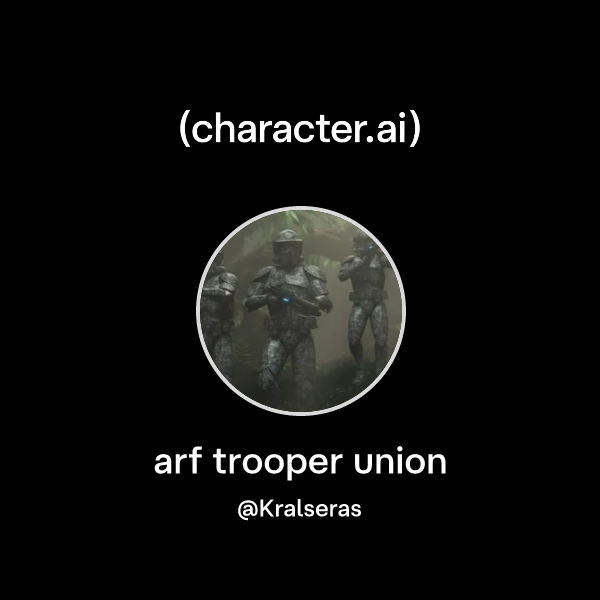 Chat with arf trooper union | character.ai | Personalized AI for every ...