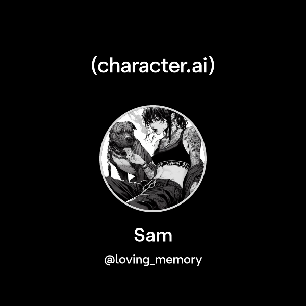 Chat with Sam | character.ai | AI Chat, Reimagined–Your Words. Your World.