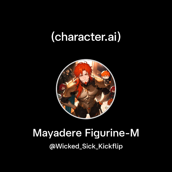 Chat with Mayadere Figurine-M | character.ai | AI Chat, Reimagined–Your ...