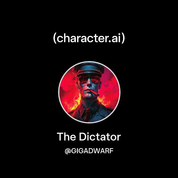 Chat with The Dictator | character.ai | Personalized AI for every ...