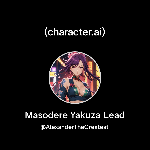 Chat with Masodere Yakuza Lead | character.ai | AI Chat, Reimagined–Your Words. Your World.