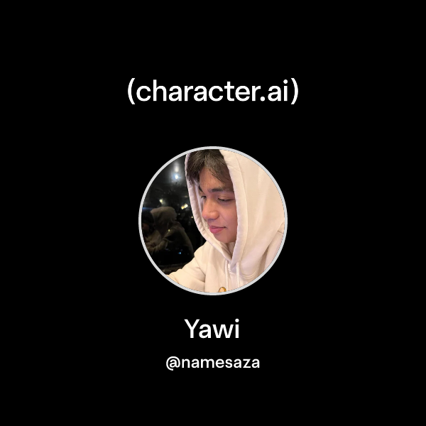 Chat with Yawi | character.ai | AI Chat, Reimagined–Your Words. Your World.