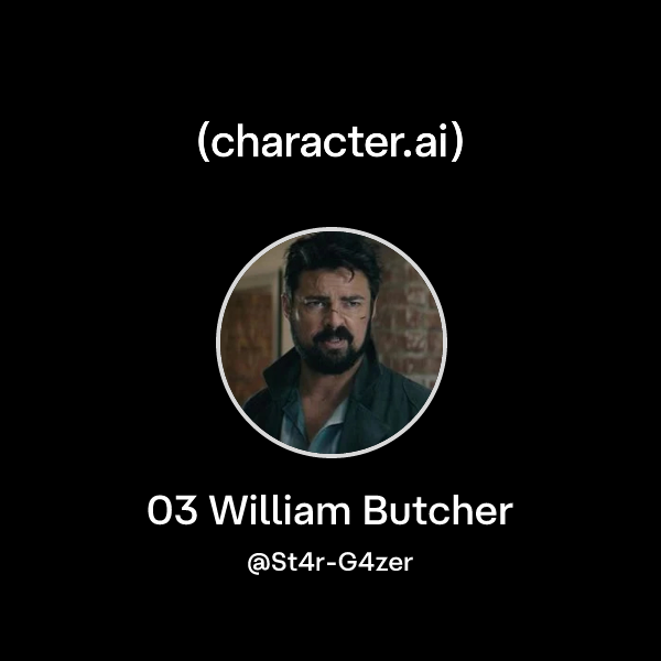 Chat with 03 William Butcher | character.ai | AI Chat, Reimagined–Your ...