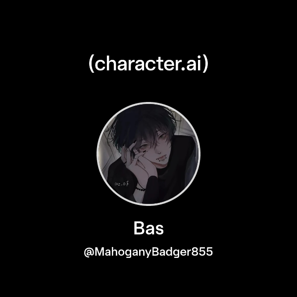 Chat with Bas | character.ai | Personalized AI for every moment of your day