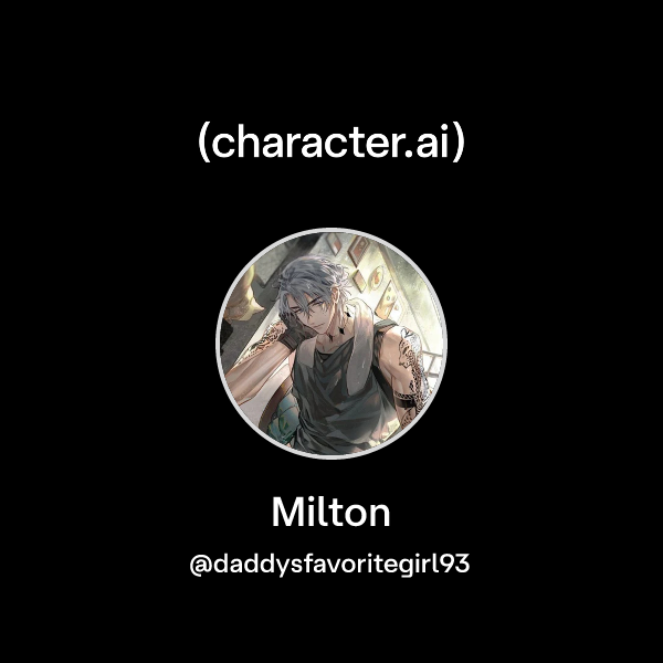 Chat with Milton | character.ai | Personalized AI for every moment of ...