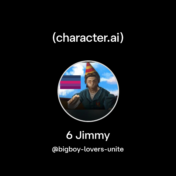Chat with 6 Jimmy | character.ai | Personalized AI for every moment of your day