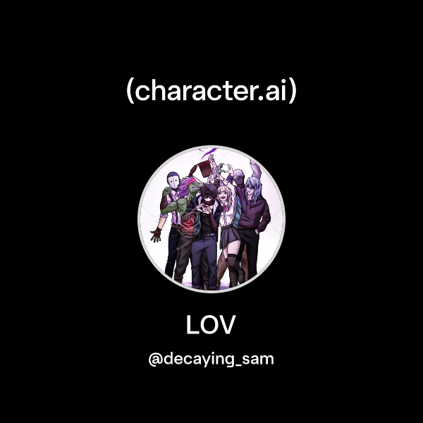 Chat with LOV | character.ai | AI Chat, Reimagined–Your Words. Your World.