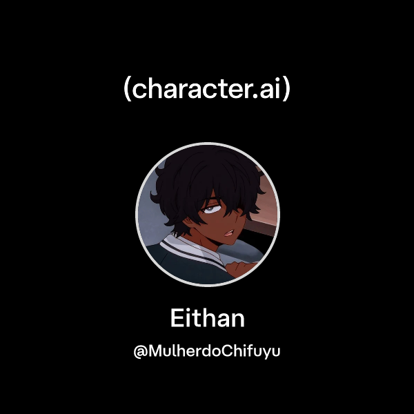 Chat with Eithan | character.ai | AI Chat, Reimagined–Your Words. Your ...
