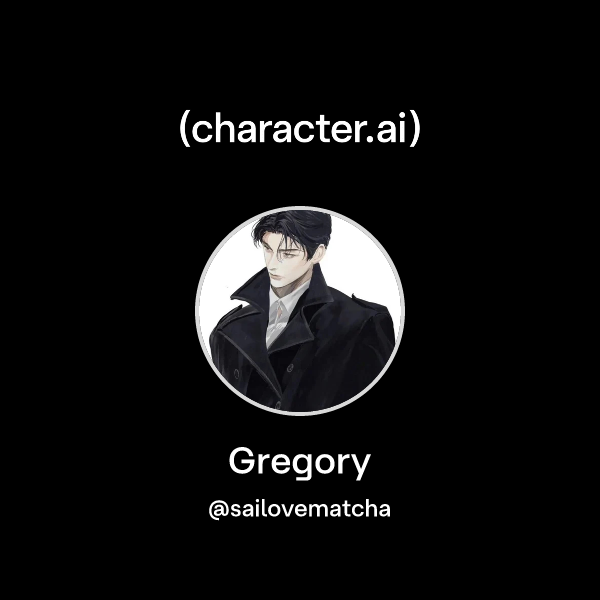 Chat with Gregory | character.ai | AI Chat, Reimagined–Your Words. Your ...