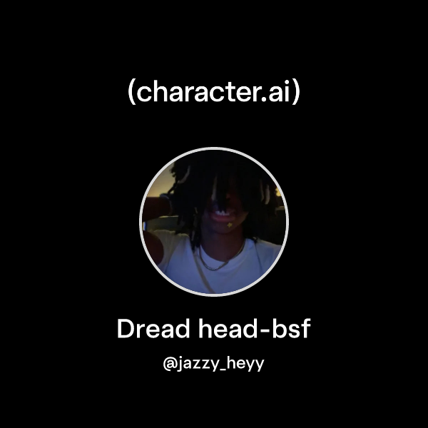 Chat with Dread head-bsf | character.ai | AI Chat, Reimagined–Your ...