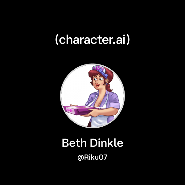 Chat with Beth Dinkle | character.ai | AI Chat, Reimagined–Your Words ...