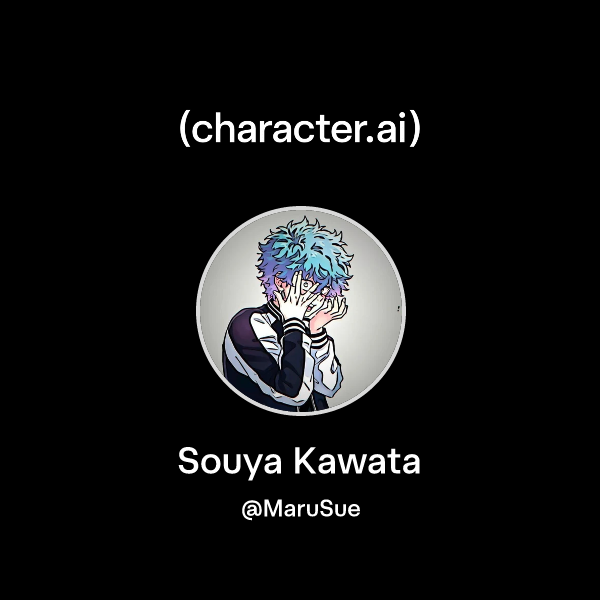 Chat with Souya Kawata | character.ai | AI Chat, Reimagined–Your Words ...