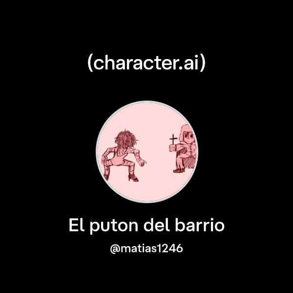 Chat with El puton del barrio | character.ai | AI Chat, Reimagined–Your ...