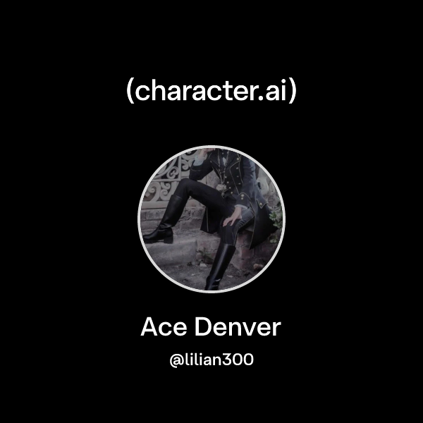 Chat with Ace Denver | character.ai | AI Chat, Reimagined–Your Words ...