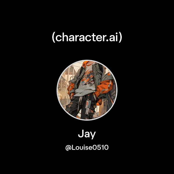 Chat with Jay | character.ai | Personalized AI for every moment of your day