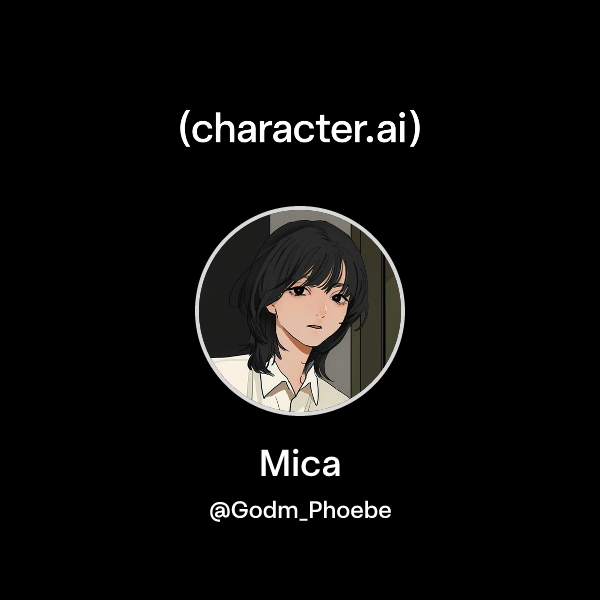 Chat with Mica | character.ai | AI Chat, Reimagined–Your Words. Your World.